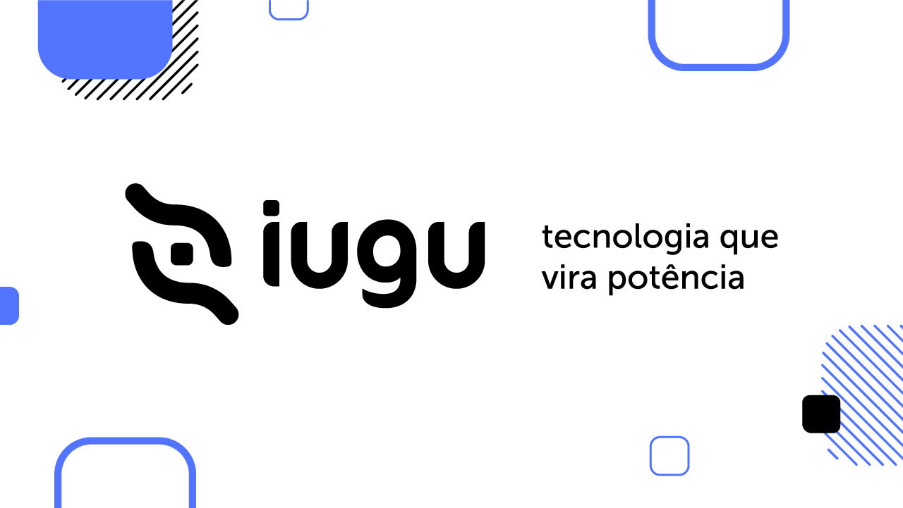 iugu - Tecnologia para gestão e automatização de meios de pagamentos